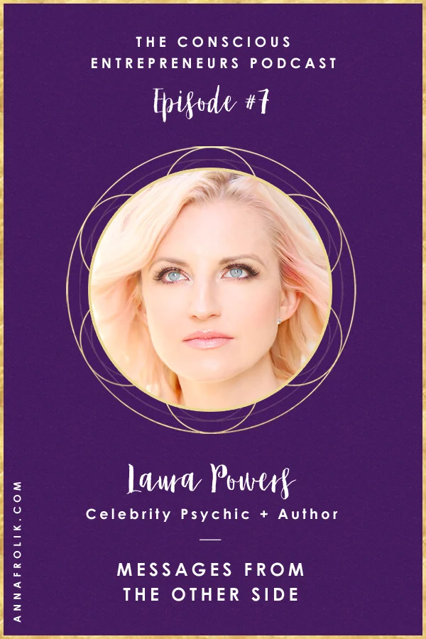 [EP #7] Messages from the Other Side with Laura Powers | Anna Frolik