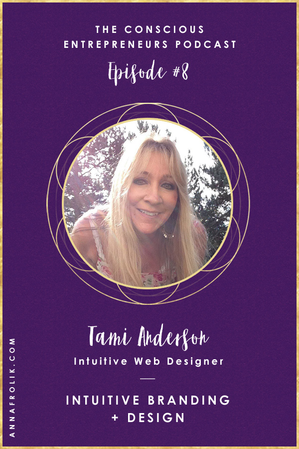[EP #8] Intuitive Branding + Design with Tami Anderson | Anna Frolik