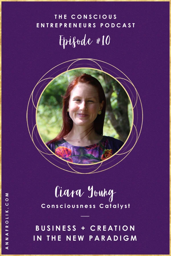 [EP #10] Business + Creation in the New Paradigm with Ciara Young ...