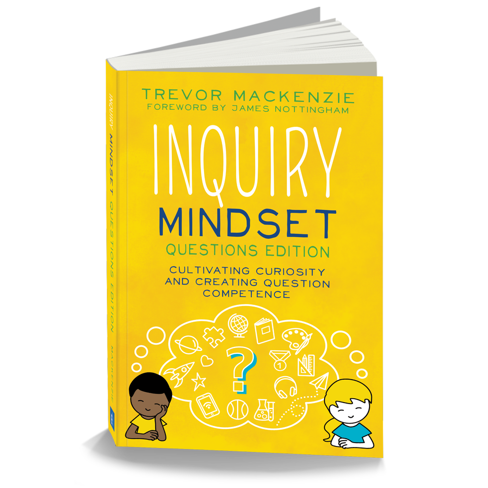 Inquiry Mindset Questions Edition — Trevor MacKenzie