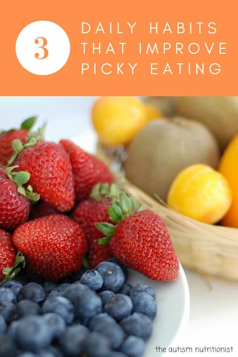 3 Daily Habits to Improve Extreme Picky Eating - Feeding Picky Eaters ...
