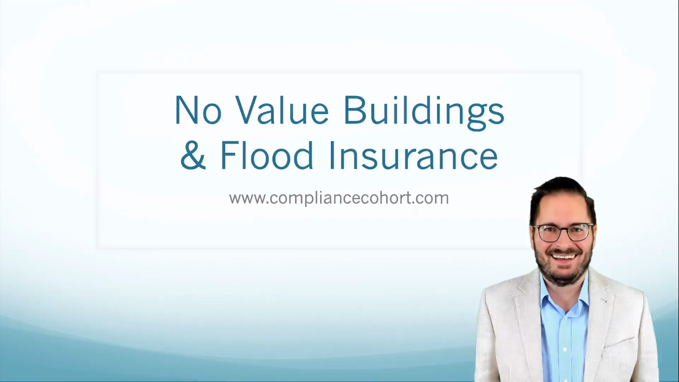 VIDEO: No Value Buildings & Flood Insurance — Compliance Cohort