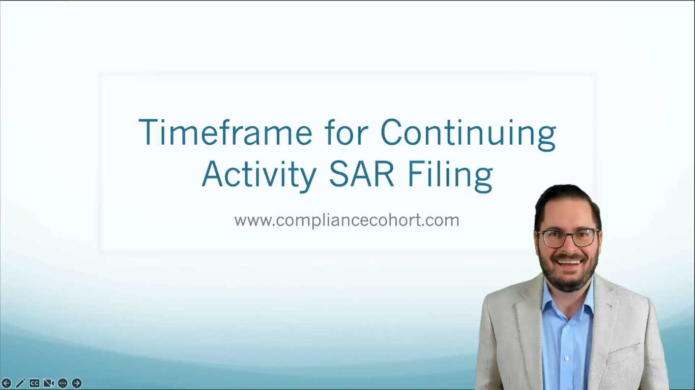 VIDEO: Timeframe for Continuing Activity SAR Filing — Compliance Cohort