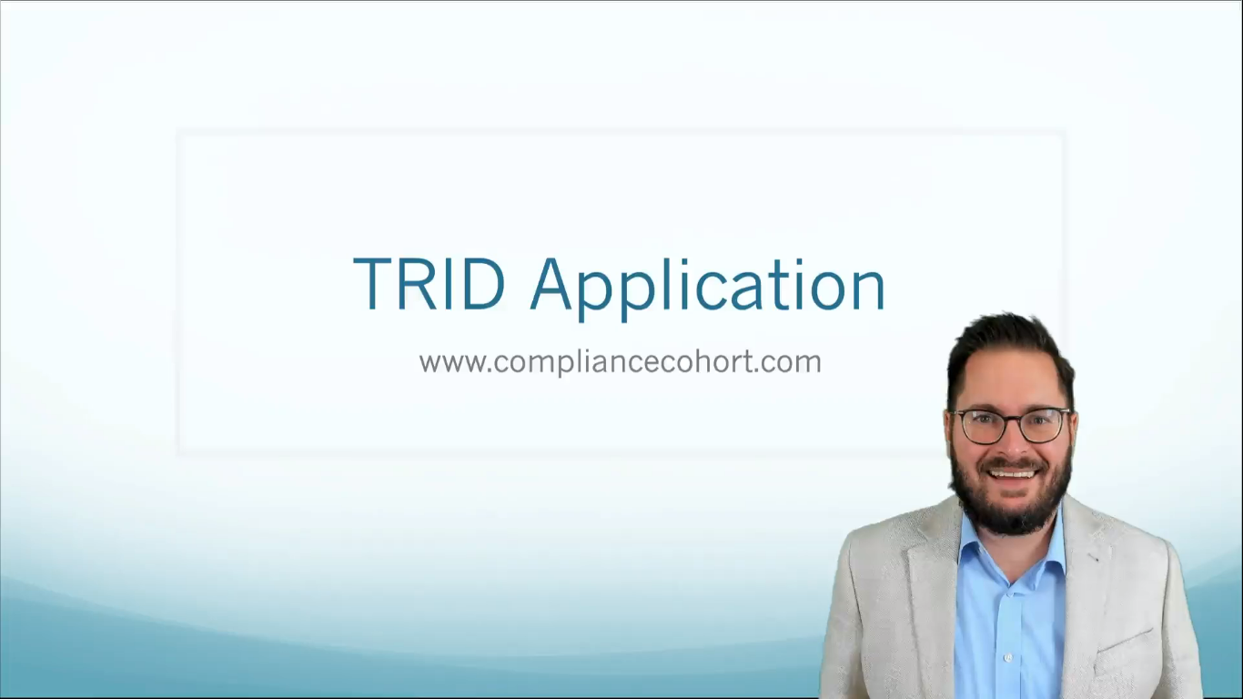 VIDEO: TRID Application — Compliance Cohort