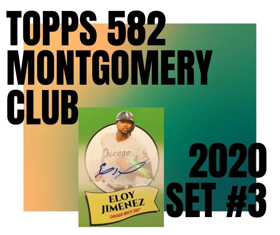 2020 Topps 582 Montgomery Club Set #3 Review and Checklist — WaxPackHero