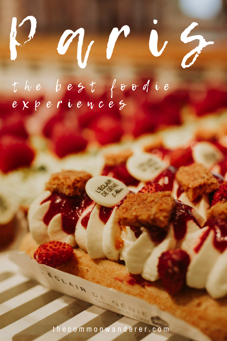 9 Incredible Paris Foodie Experiences You Can't Miss | The Common Wanderer