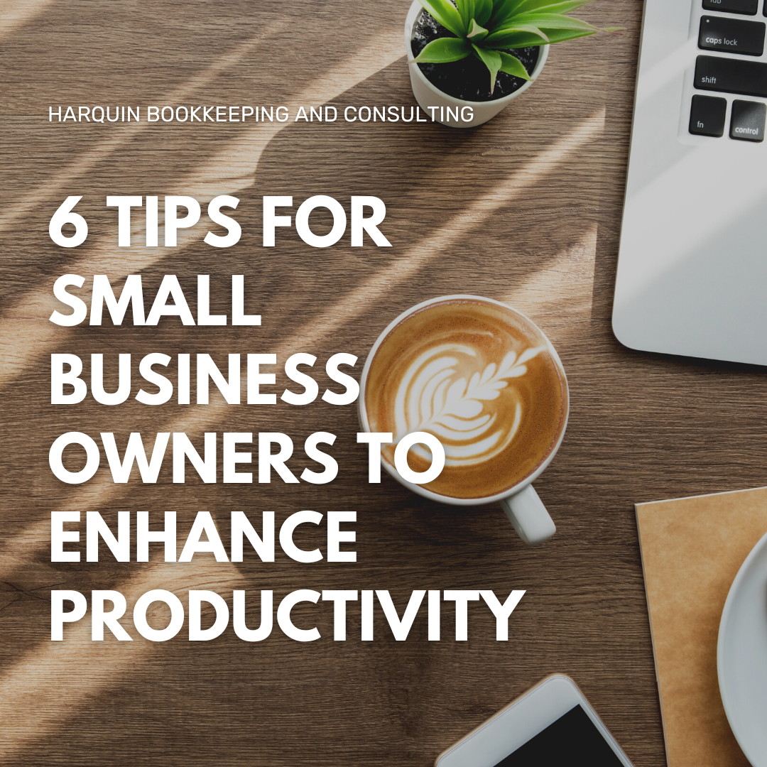 6 Tips For a Small Business Owner to Enhance Productivity — HarQuin ...