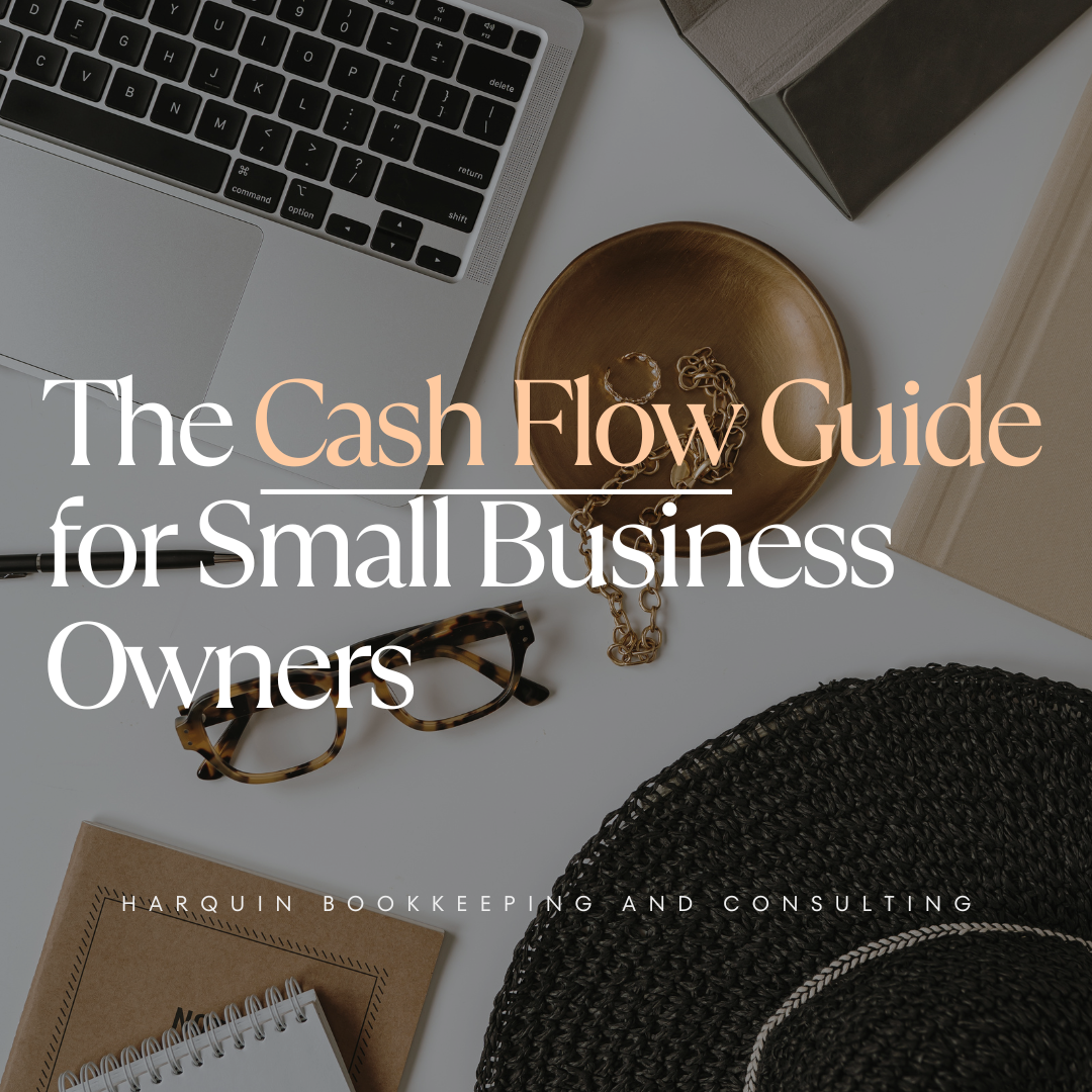 The Cash Flow Guide for Small Business Owners — HarQuin Bookkeeping and ...
