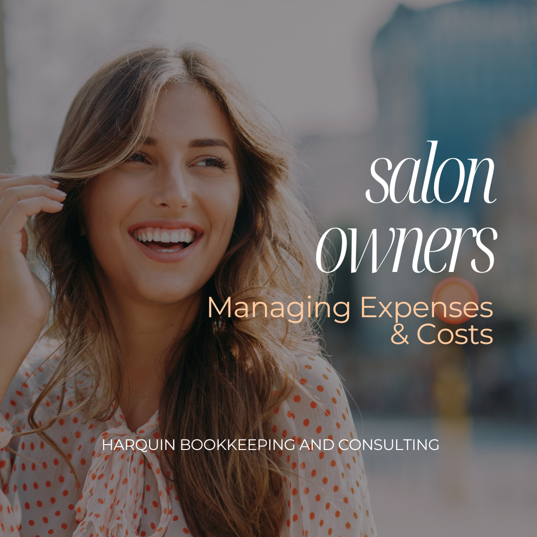 Managing Expenses & Costs for Salon Owners — HarQuin Bookkeeping and ...