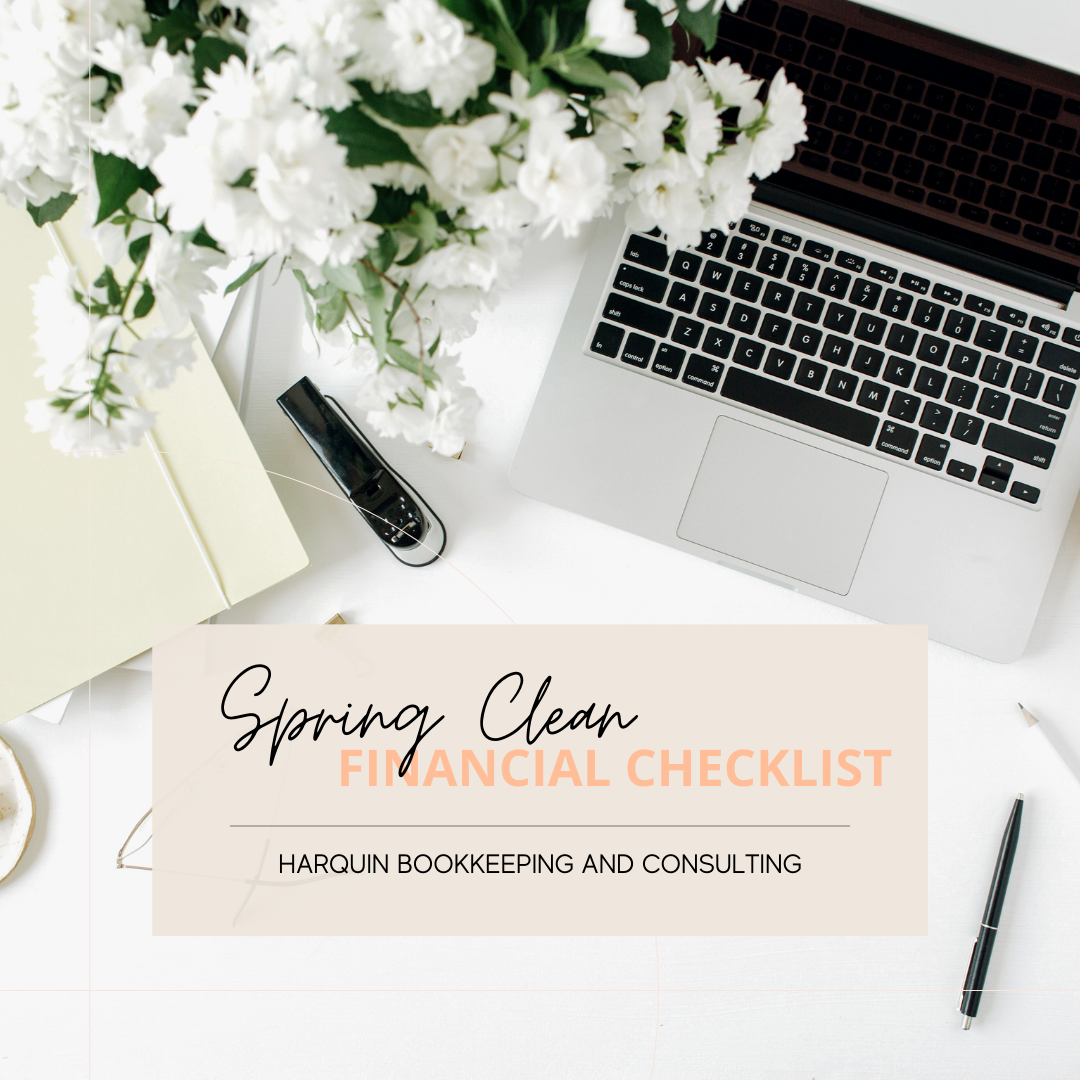 Financial Spring Cleaning Checklist — HarQuin Bookkeeping and ...