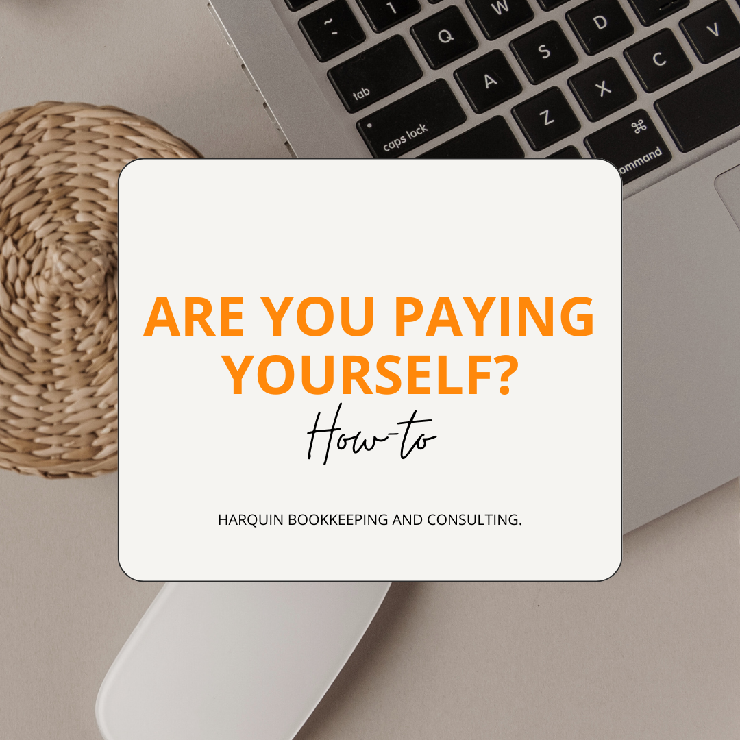 How to Pay Yourself — HarQuin Bookkeeping and Consulting Services, LLC.