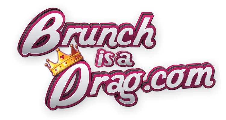 Brunch is a Drag! — Drag Queen Entertainment