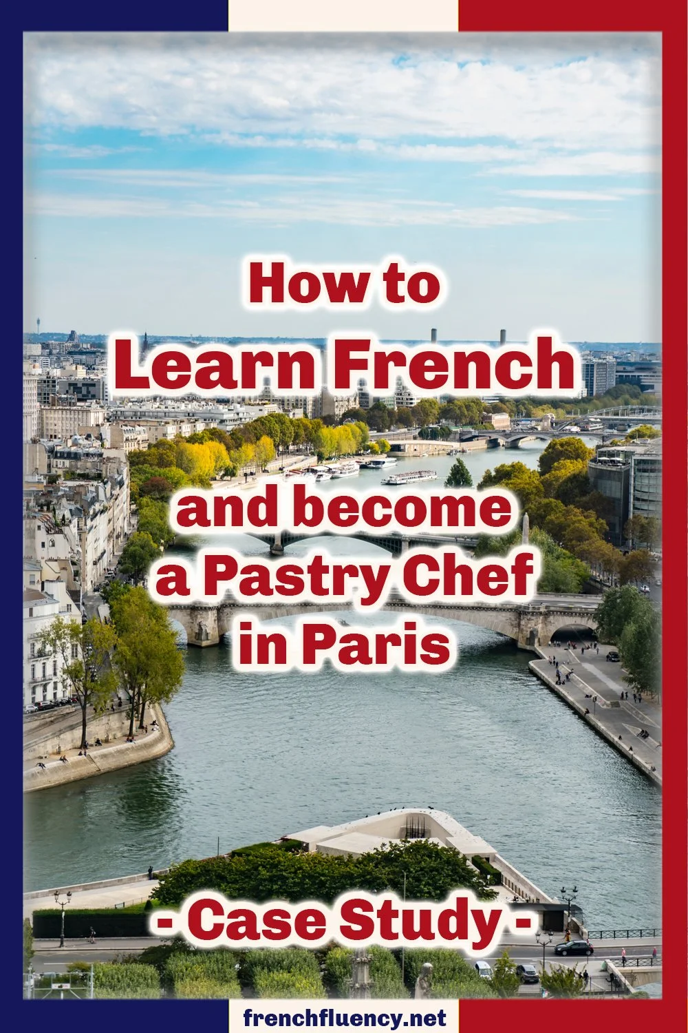 How to learn French and become a pastry chef in Paris — French Fluency