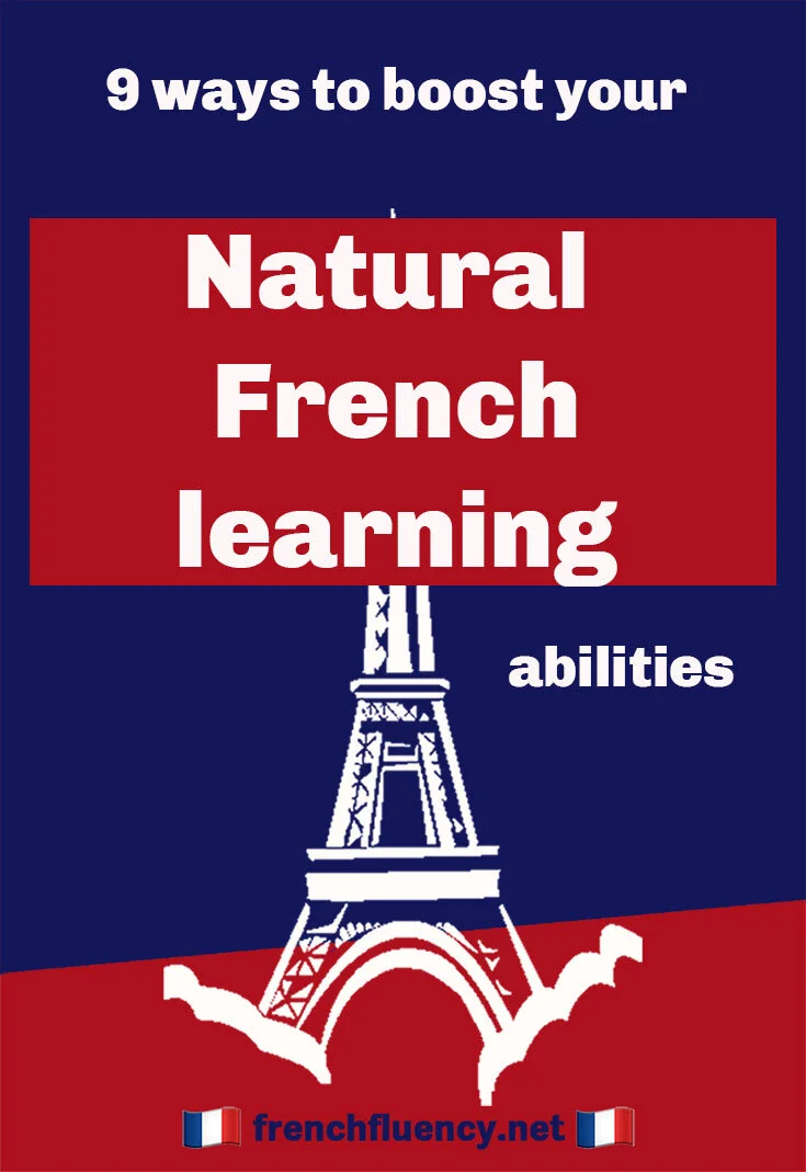 9 powerful ways to boost your natural French learning abilities ...