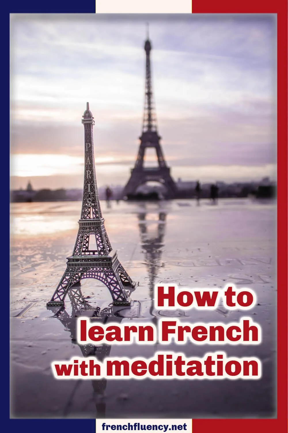 How to learn French with meditation — French Fluency