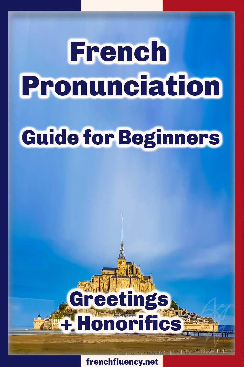 French pronunciation guide for beginners - greetings and honorifics ...