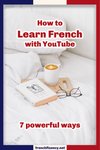How to learn French with YouTube - 7 powerful ways — French Fluency