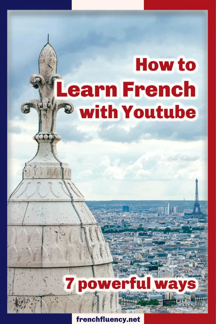 How to learn French with YouTube - 7 powerful ways — French Fluency