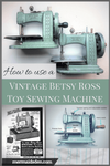 Betsy Ross Vintage Toy Sewing Machine Guide — The Mermaid's Den