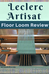 Weaving for Beginners on a Leclerc Artisat Floor Loom — The Mermaid's Den