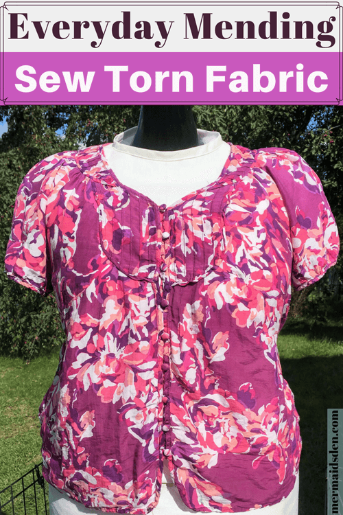 Everyday Mending: Sew Up a Rip in a Blouse — The Mermaid's Den
