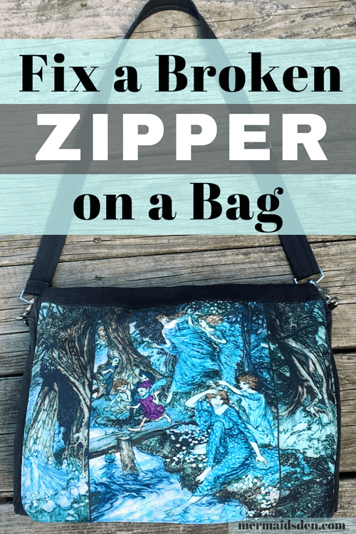 Everyday Mending: Fix a Broken Zipper in a Bag — The Mermaid's Den