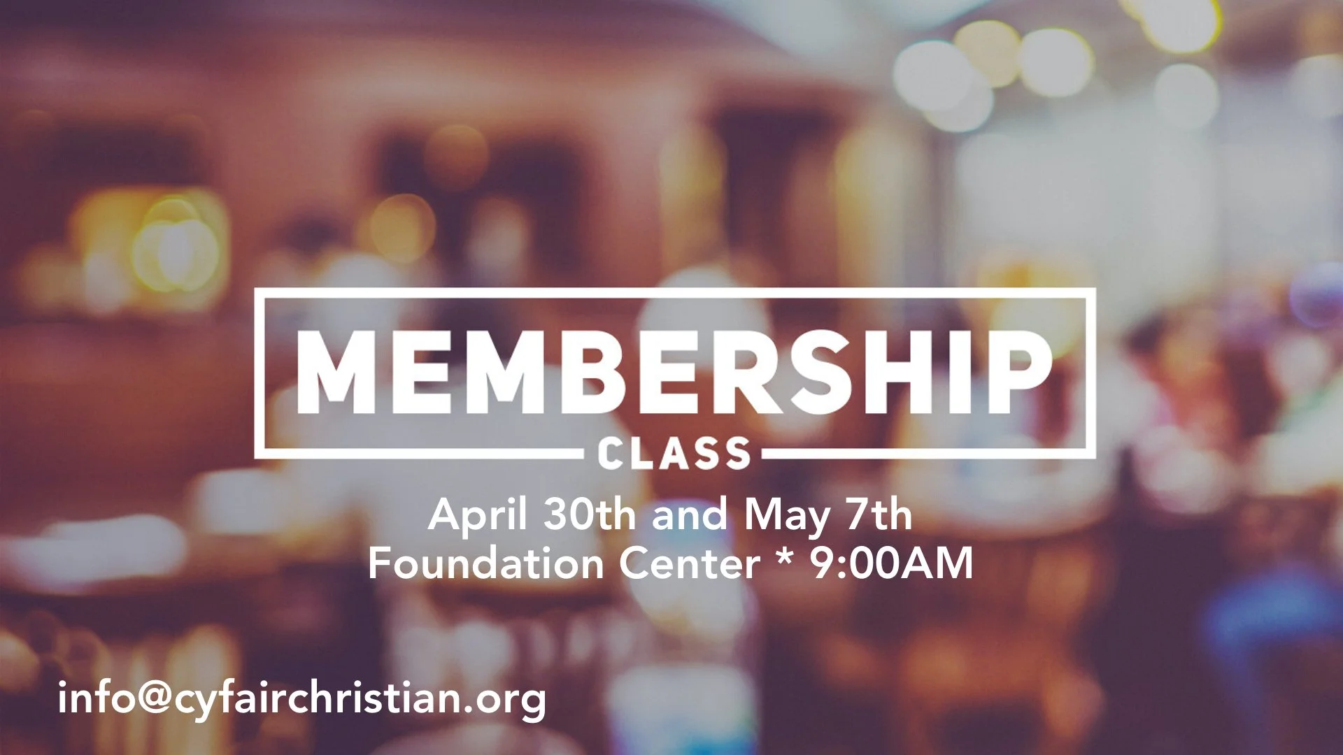 Membership Class - Week Two — Cy-Fair Christian Church