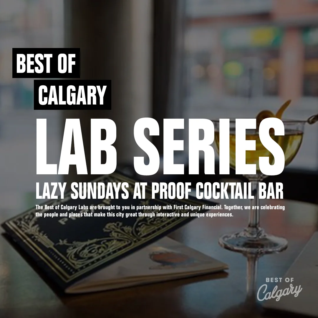 Lazy Sunday at Proof Cocktail Bar — best of calgary.