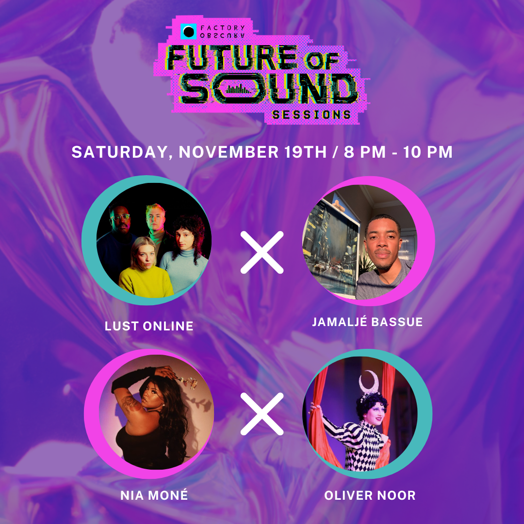 Future of Sound Sessions — Factory Obscura