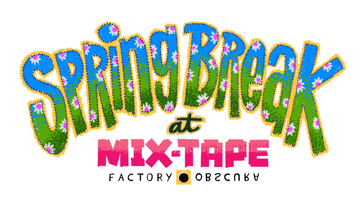 Spring Break at Mix-Tape 2025 — Factory Obscura