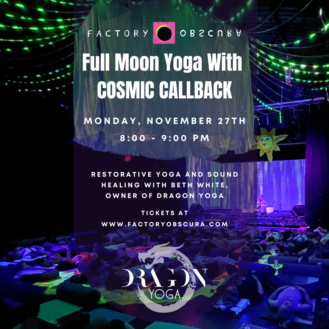 Full Moon Yoga With Cosmic Callback — Factory Obscura