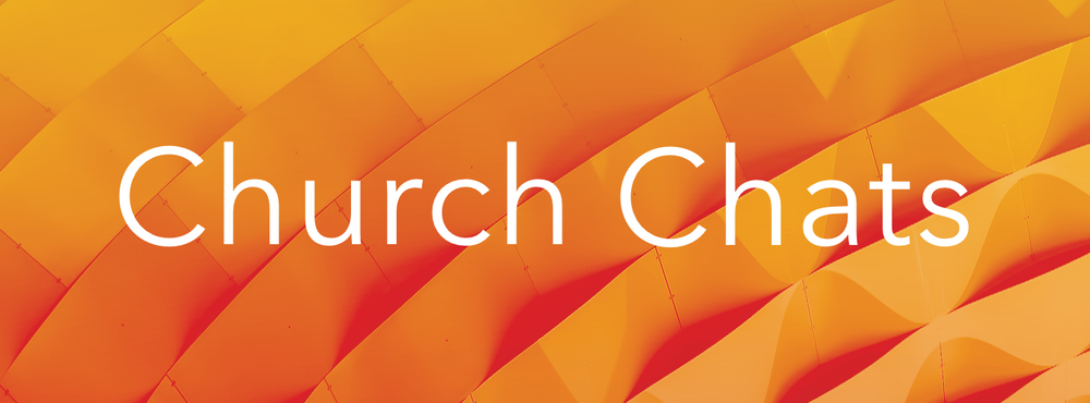 Church Chats — Church Anew