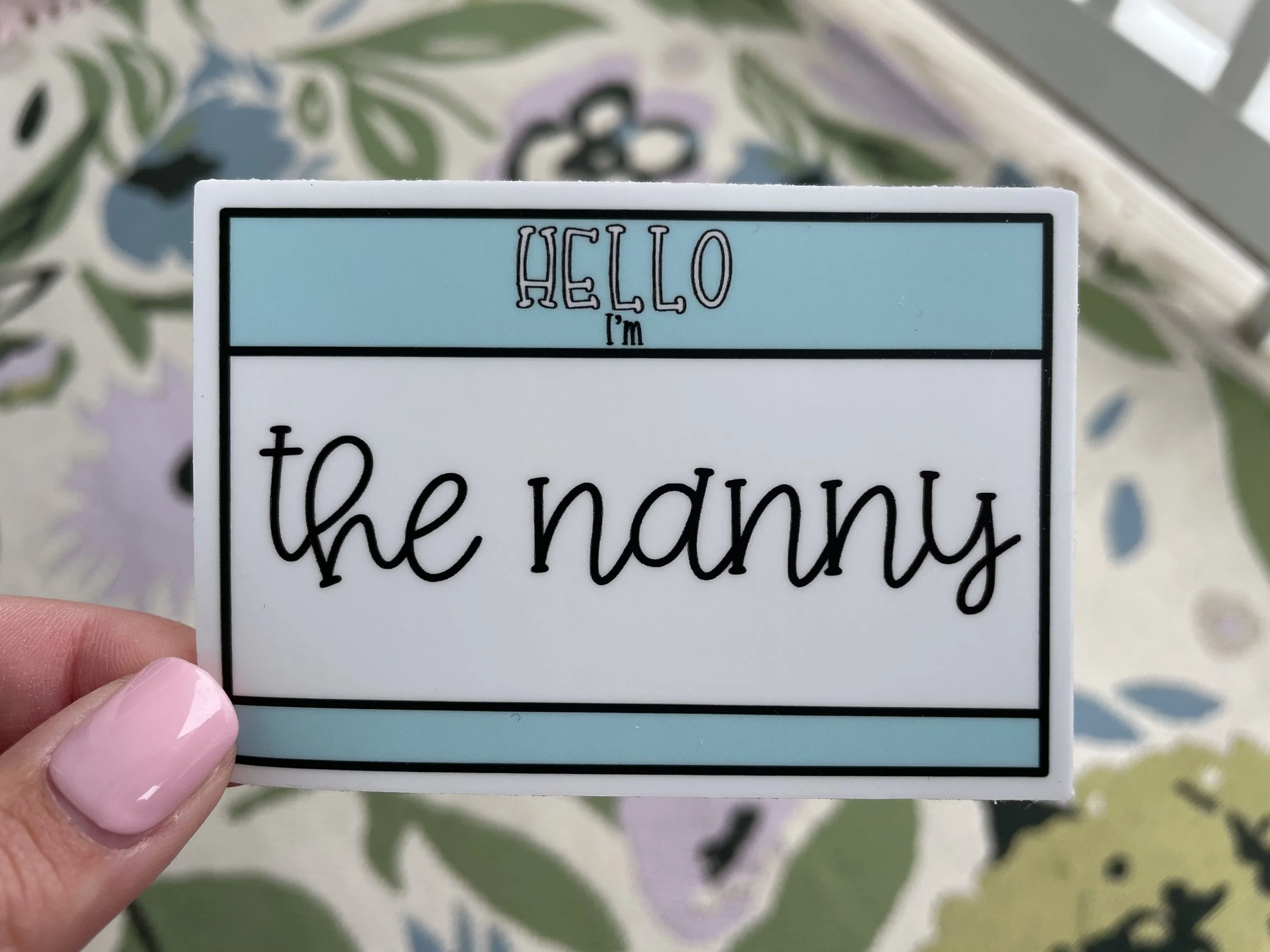 Hello I'm the Nanny. Waterproof Sticker — Nanny Years