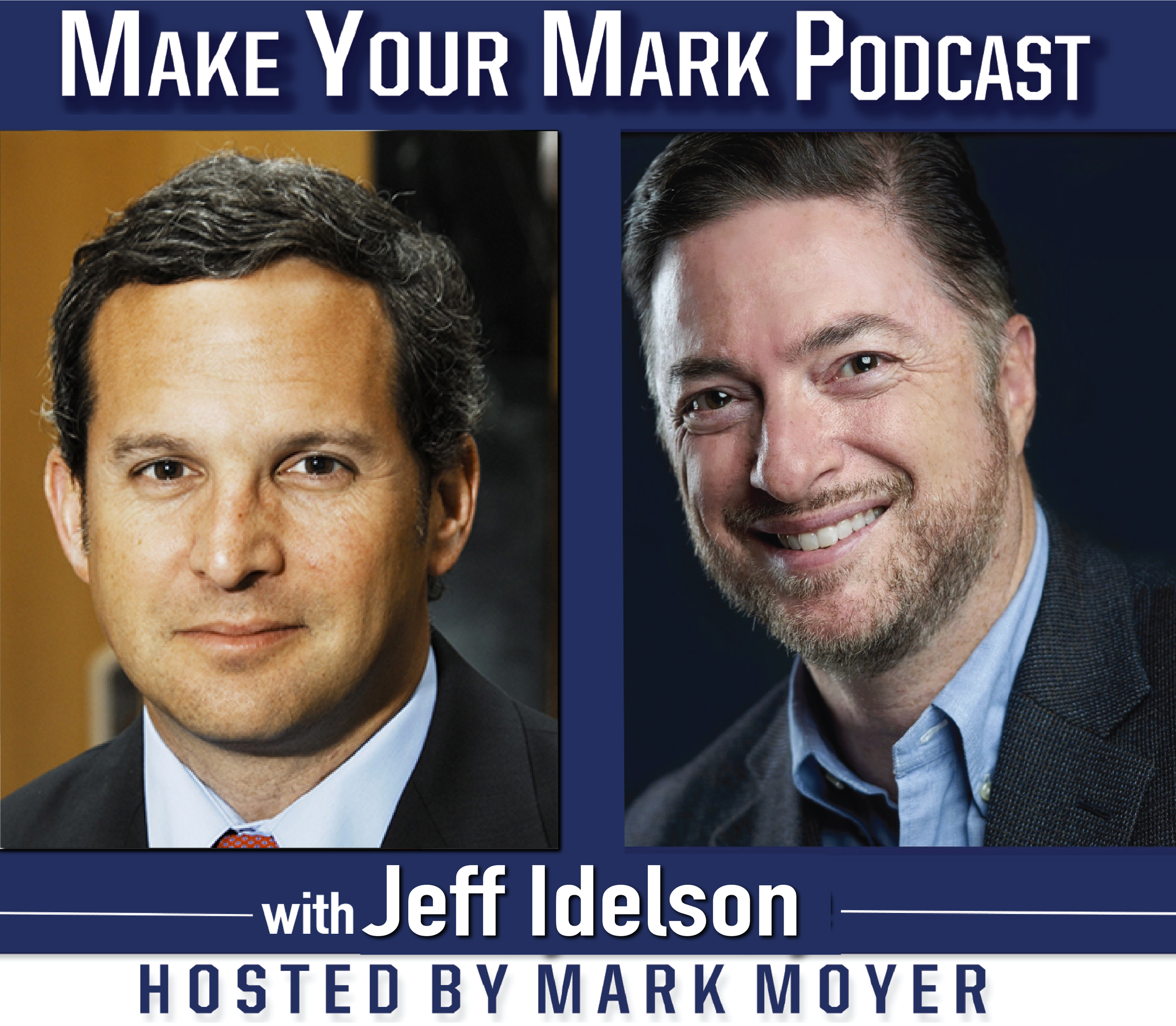 Jeff Idelson — Career & Business Coach | Mark Moyer Make Your Mark
