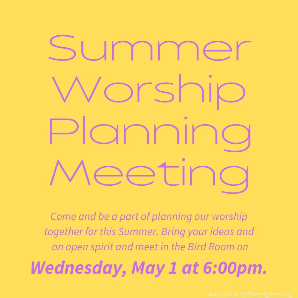 Summer Worship Planning - May 1 — Church of the Pilgrims