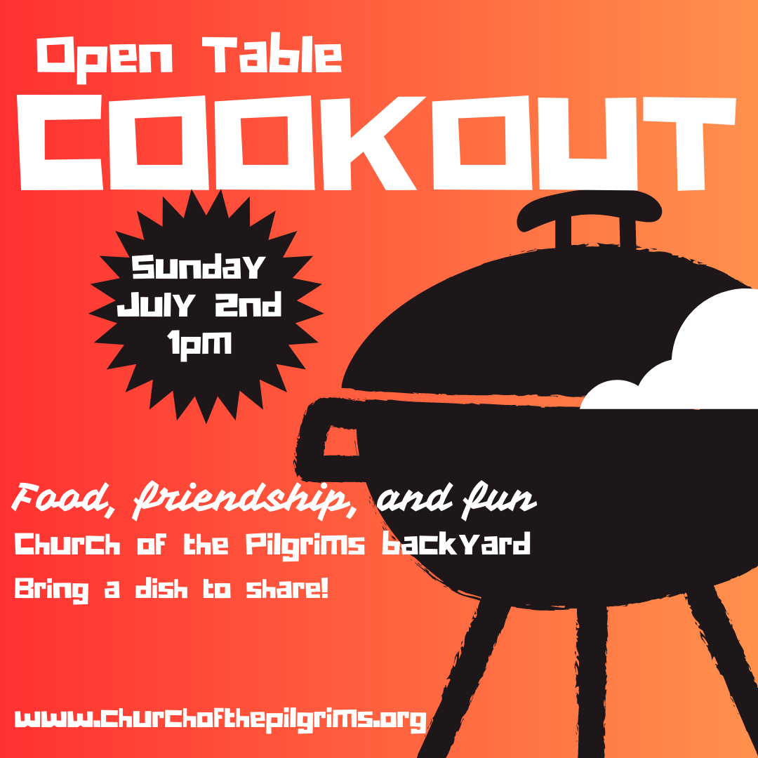 Annual Open Table Cookout - July 2nd — Church of the Pilgrims