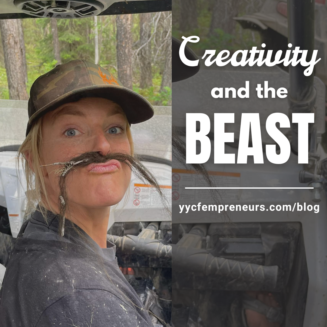 Creativity and the Beast — YYC FEMPRENEURS COMMUNITY
