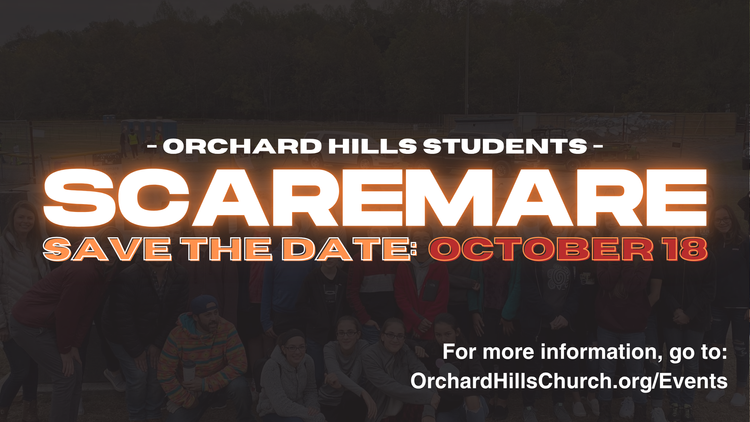 SCAREMARE — Orchard Hills Church
