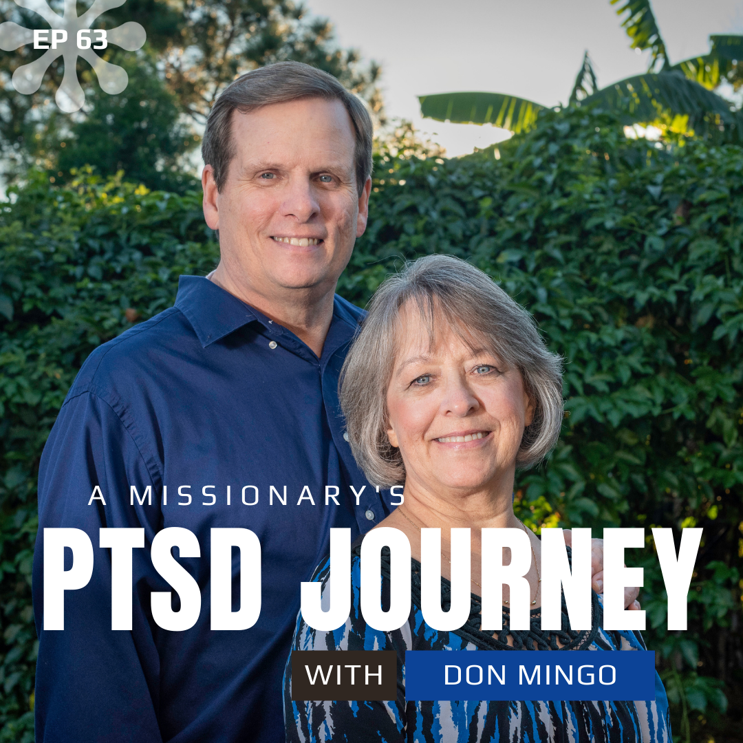A Missionary's PTSD Journey with Don Mingo — Gospel Mobilization