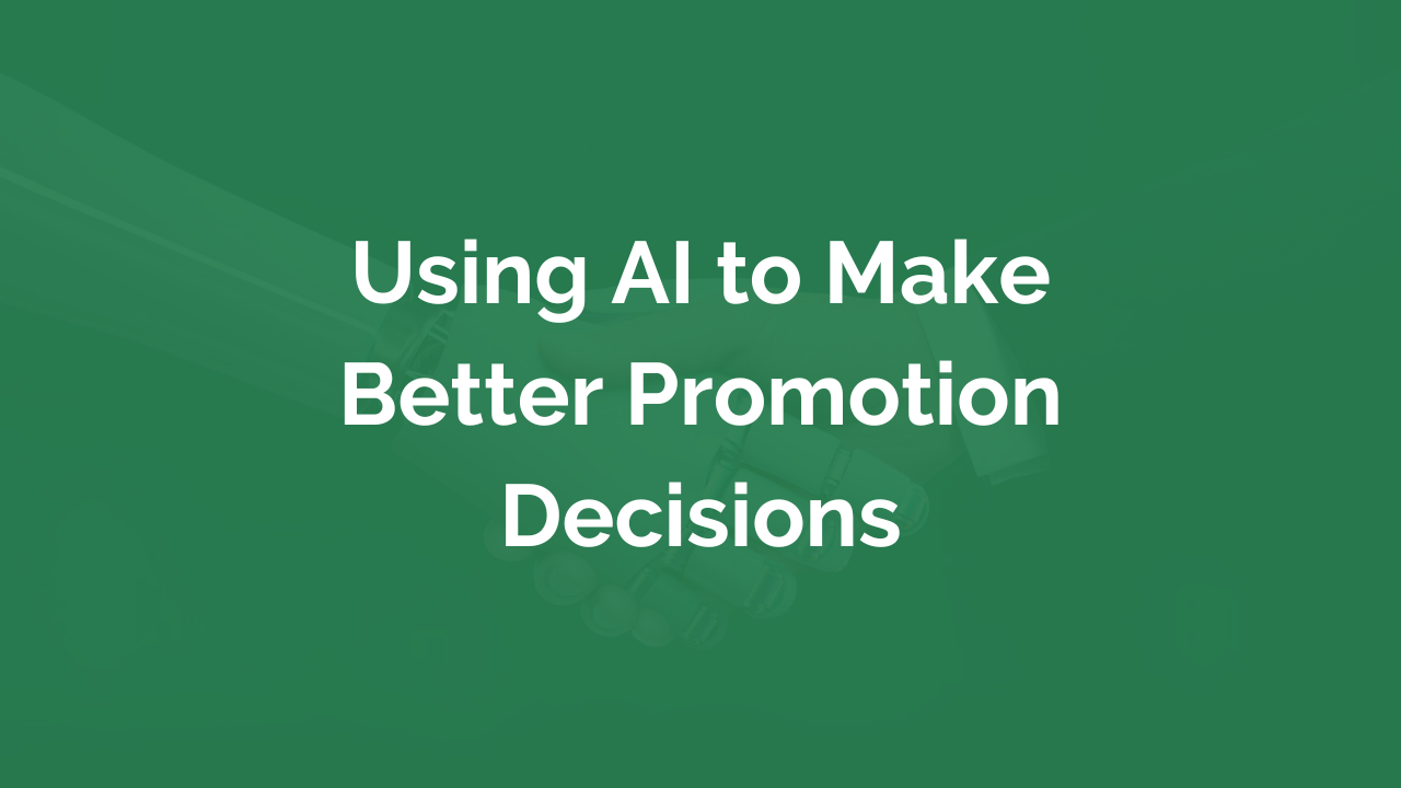 Using AI to Make Better Promotion Decisions | myHRfuture