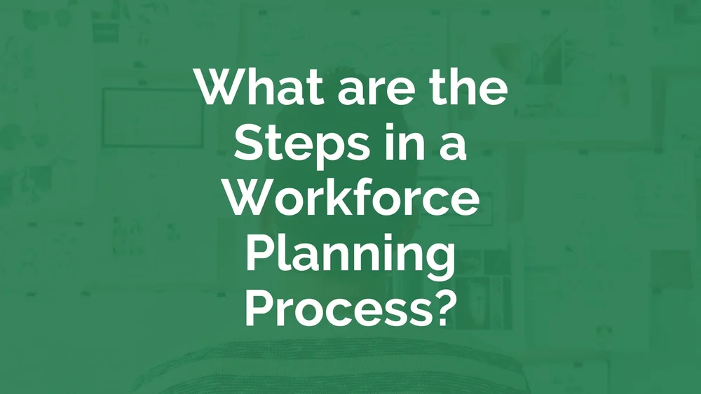 What are the Steps in a Workforce Planning Process? | myHRfuture