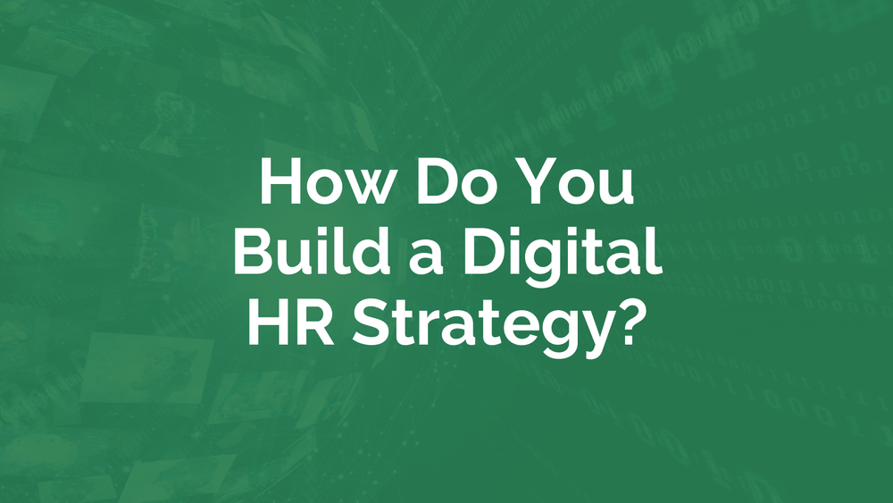 How Do You Build a Digital HR Strategy? | myHRfuture