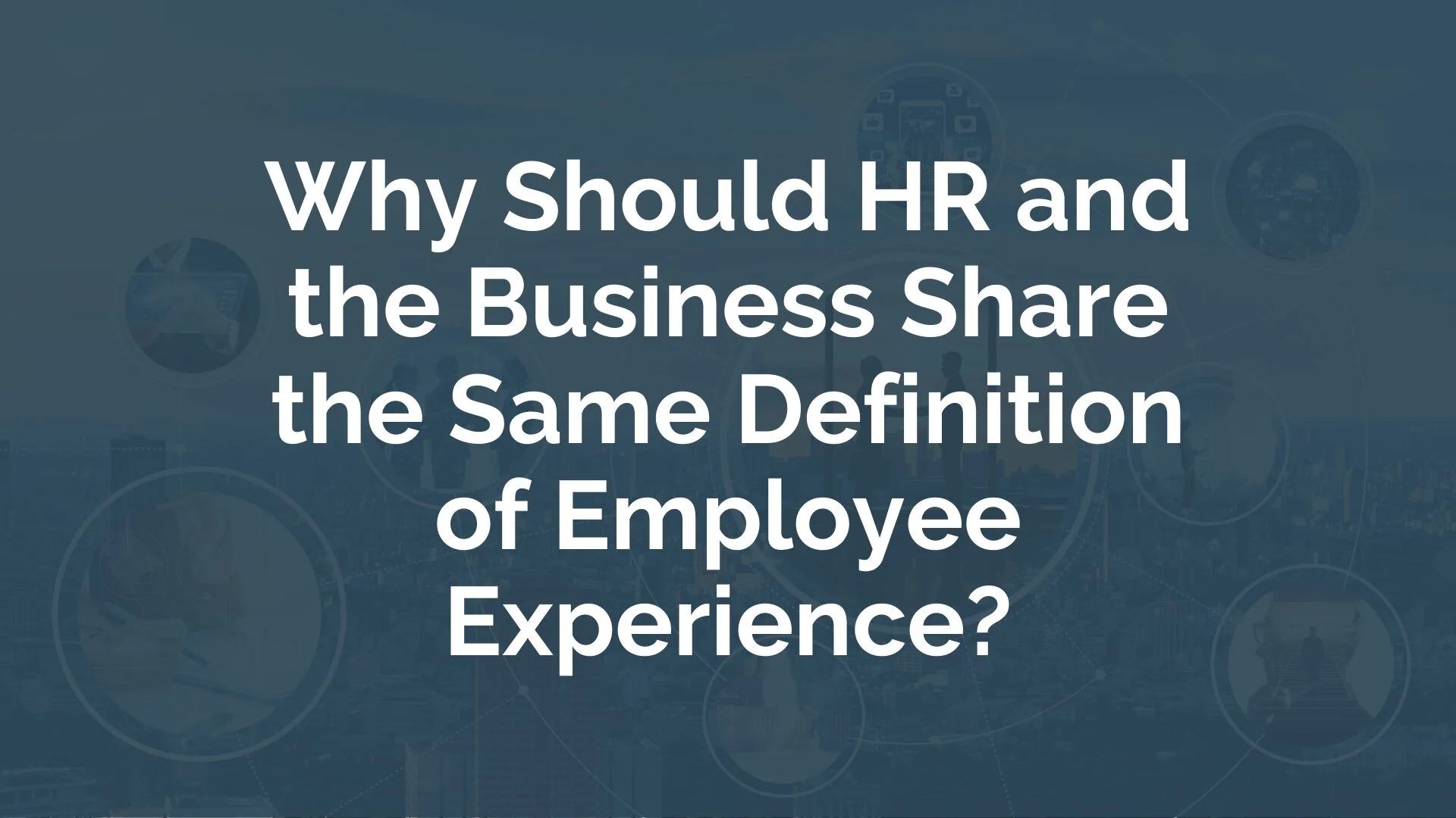 Why Should HR and the Business Share the Same Definition of Employee ...