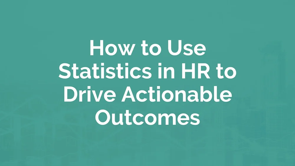 How to Use Statistics in HR to Drive Actionable Outcomes | myHRfuture