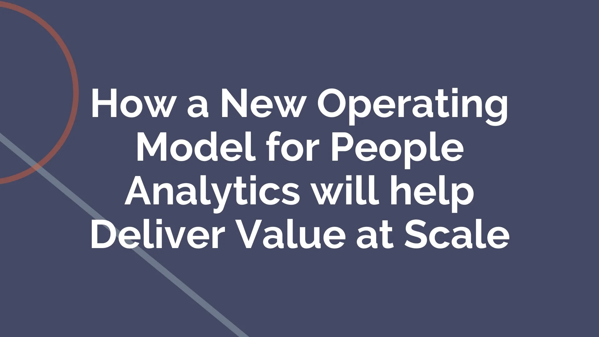 How a New Operating Model for People Analytics will help Deliver Value ...