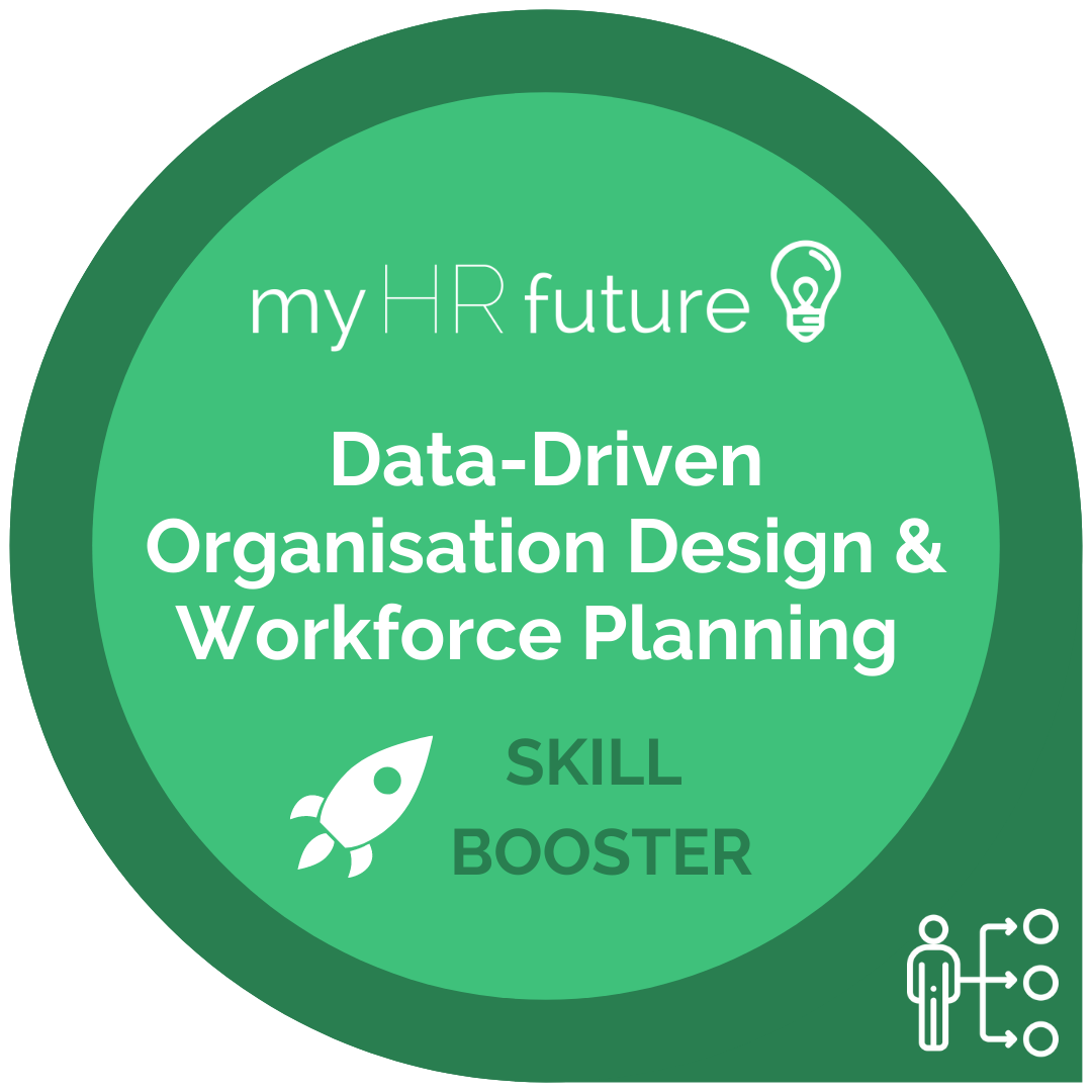 Data-Driven Organisation Design and Workforce Planning Online Training Course | myHRfuture