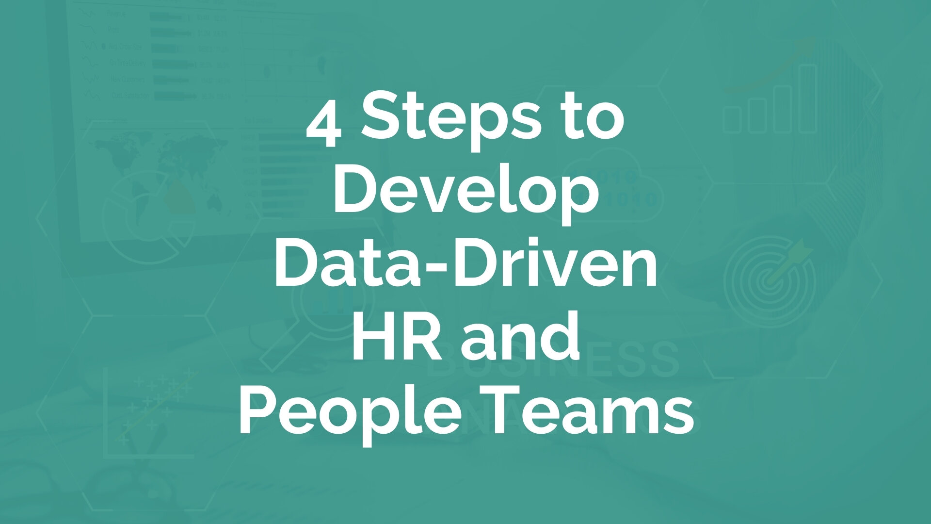 4 Steps to Develop Data-Driven HR and People Teams | myHRfuture