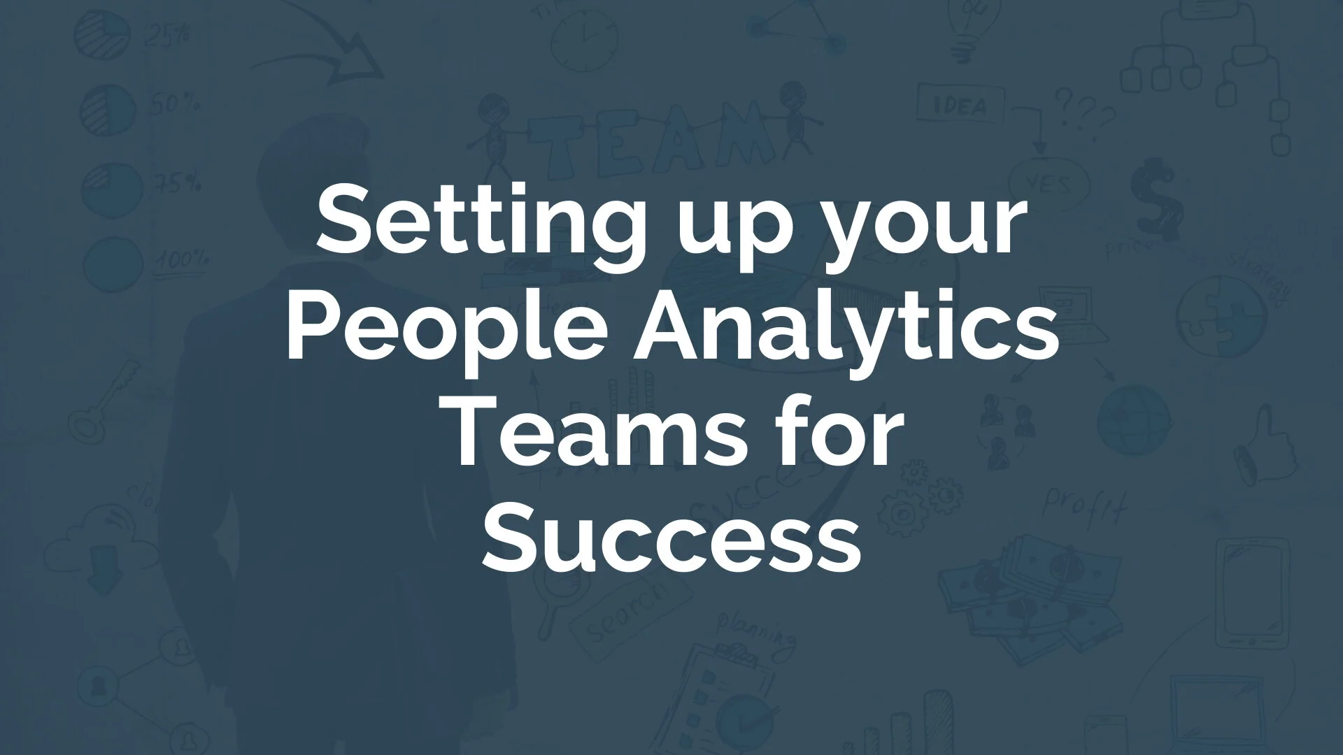 Setting up your People Analytics Teams for Success | myHRfuture