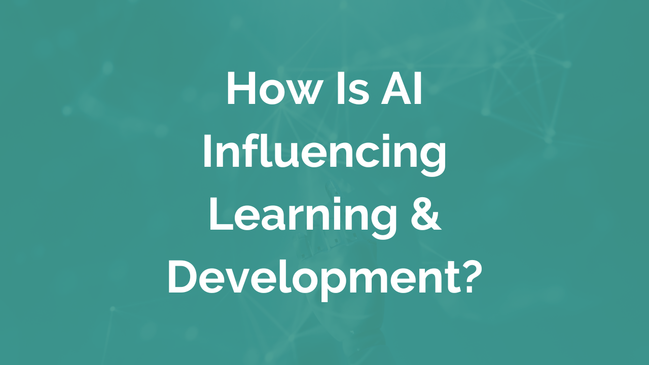 How is AI Influencing Learning and Development? | myHRfuture