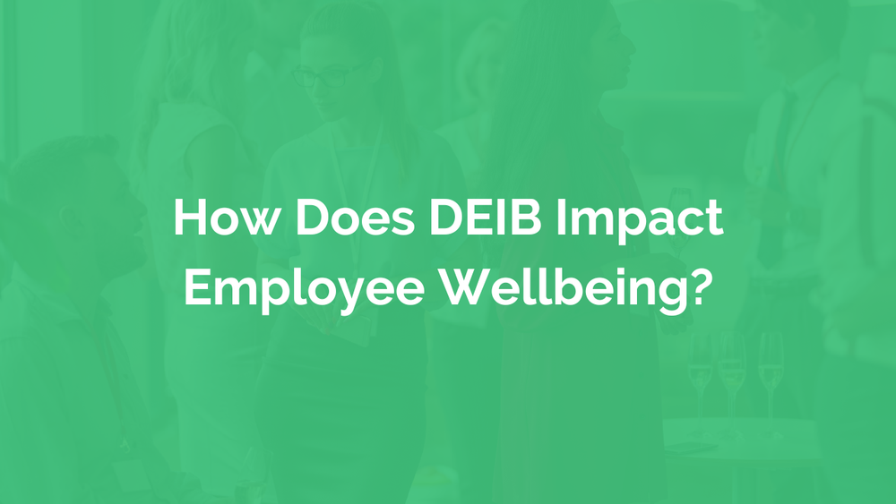 How Does DEIB Impact Employee Wellbeing? | myHRfuture
